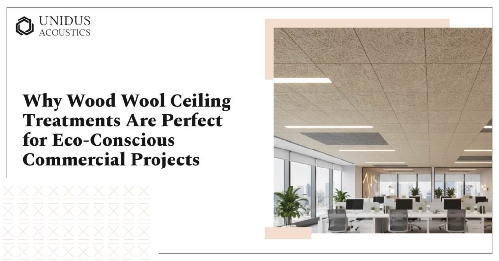 Why Wood Wool Ceiling Works for Eco-Conscious Commercial Projects
