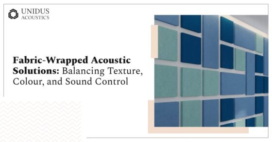 Fabric-Wrapped Acoustic Panels: Balancing Design and Sound